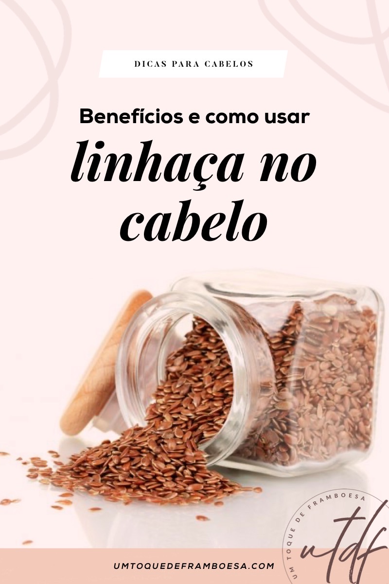 Linhaça no cabelo: benefícios e como usar • Sinceramente, Rafa
